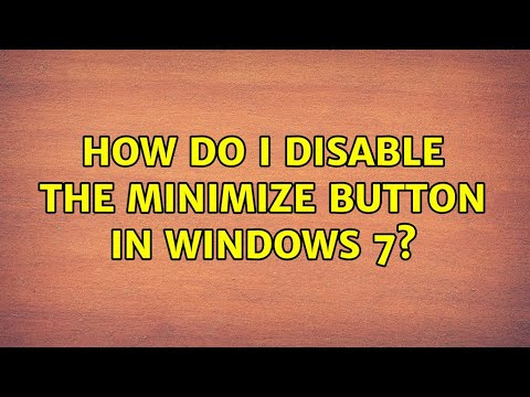 How do I disable the minimize button in windows 7? (2 Solutions ...