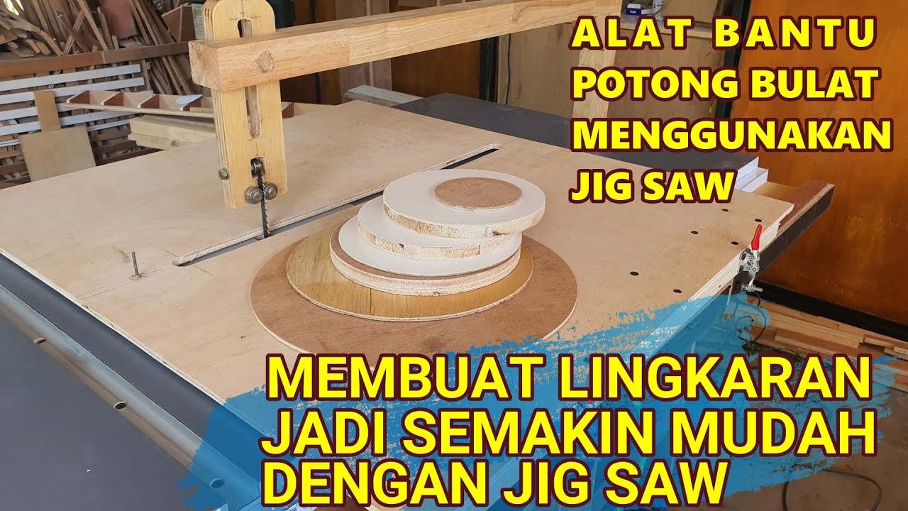 DIY ALAT BANTU POTONG BULAT MENGGUNAKAN JIGSAW TABLE RAKITAN - YouTube