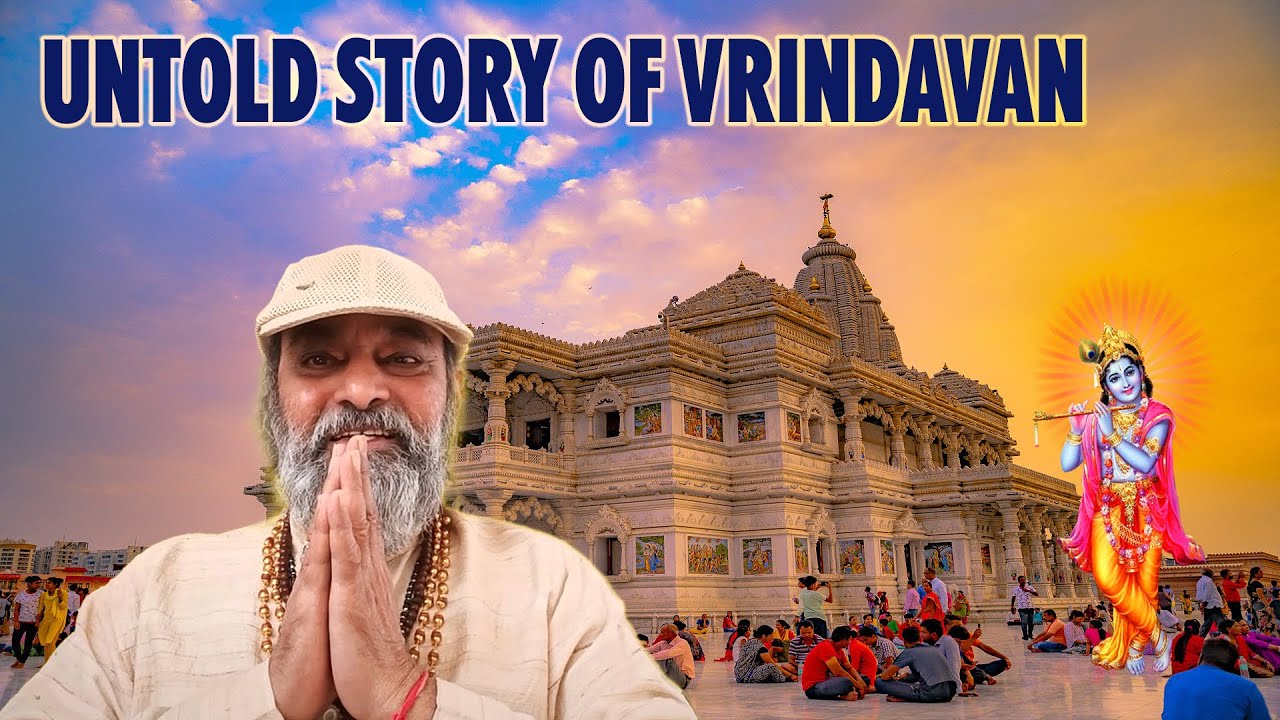 UNTOLD STORY OF VRINDAVAN - YouTube