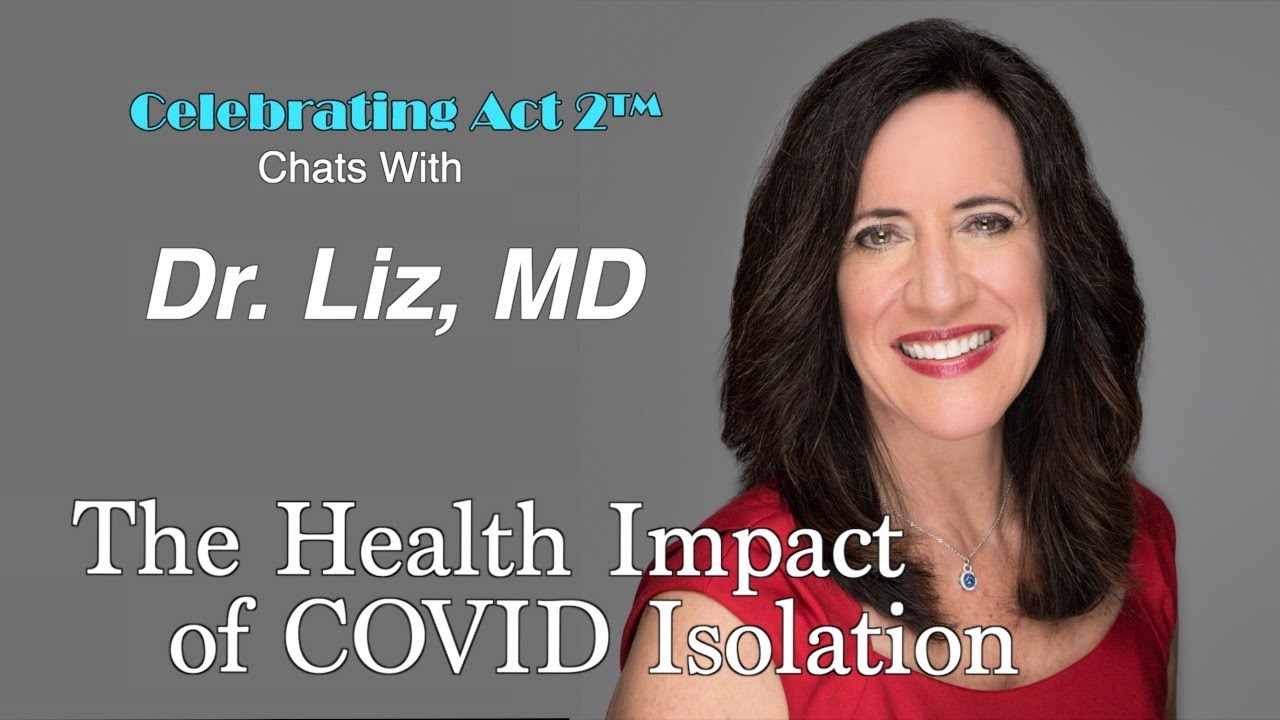 Dr. Liz MD: The Health Impact of COVID-19 Isolation - YouTube