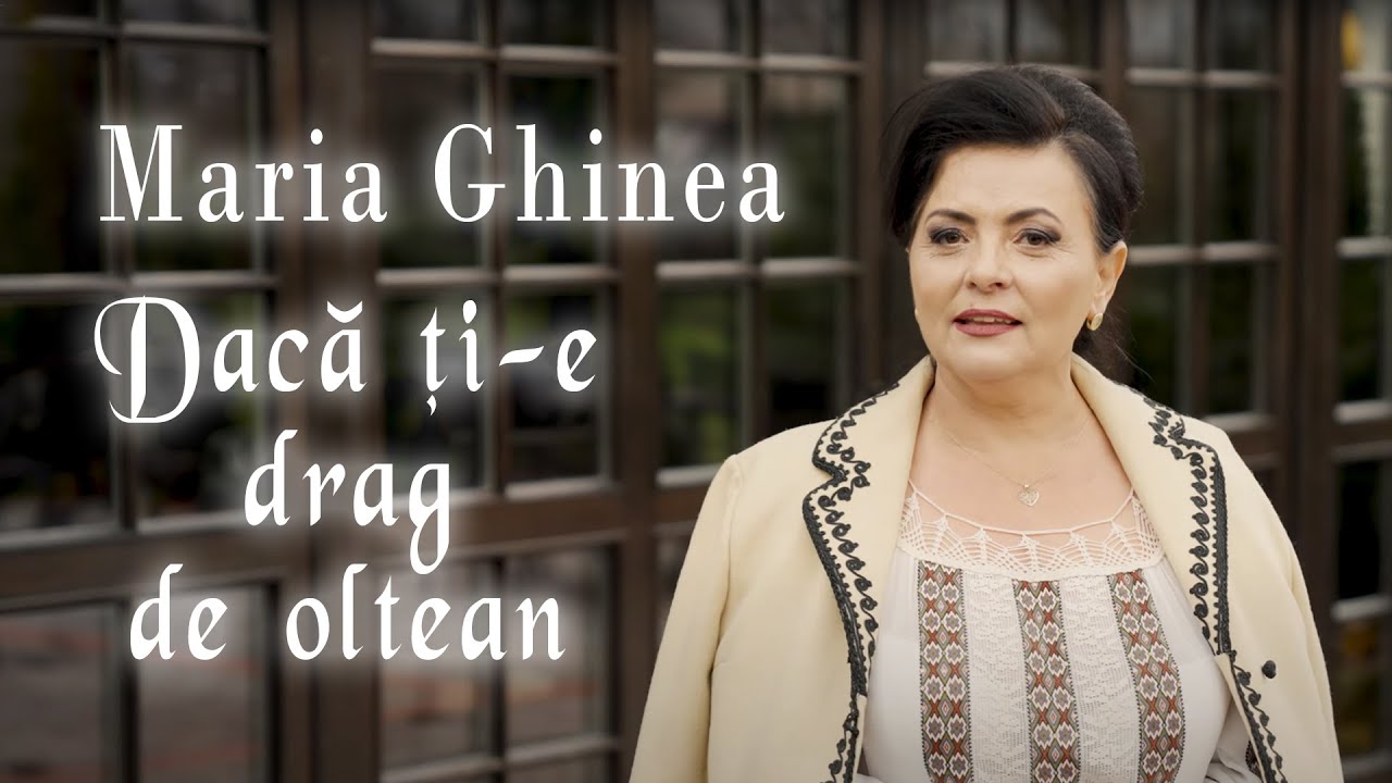 Maria Ghinea - Dacă ti-e drag de oltean - YouTube