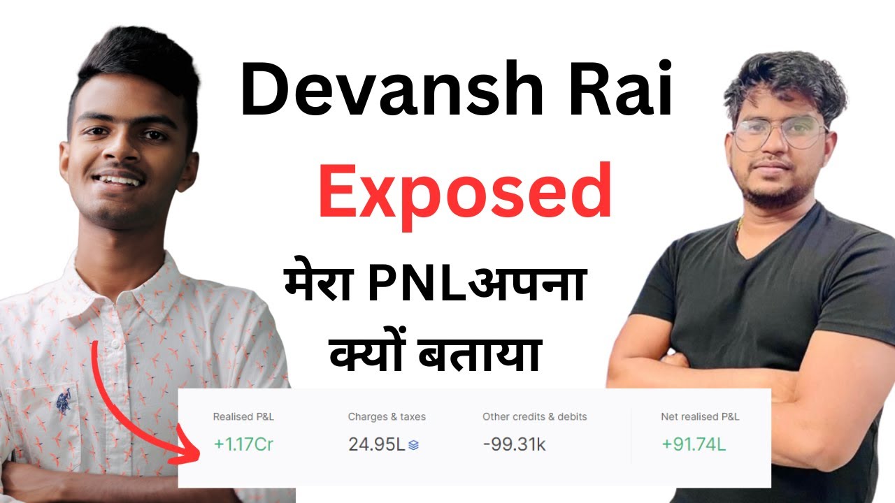 Devansh Rai Exposed | मेरा PNL अपना क्यों बताया | Controversy | Verified PNL Statement 2023 ...