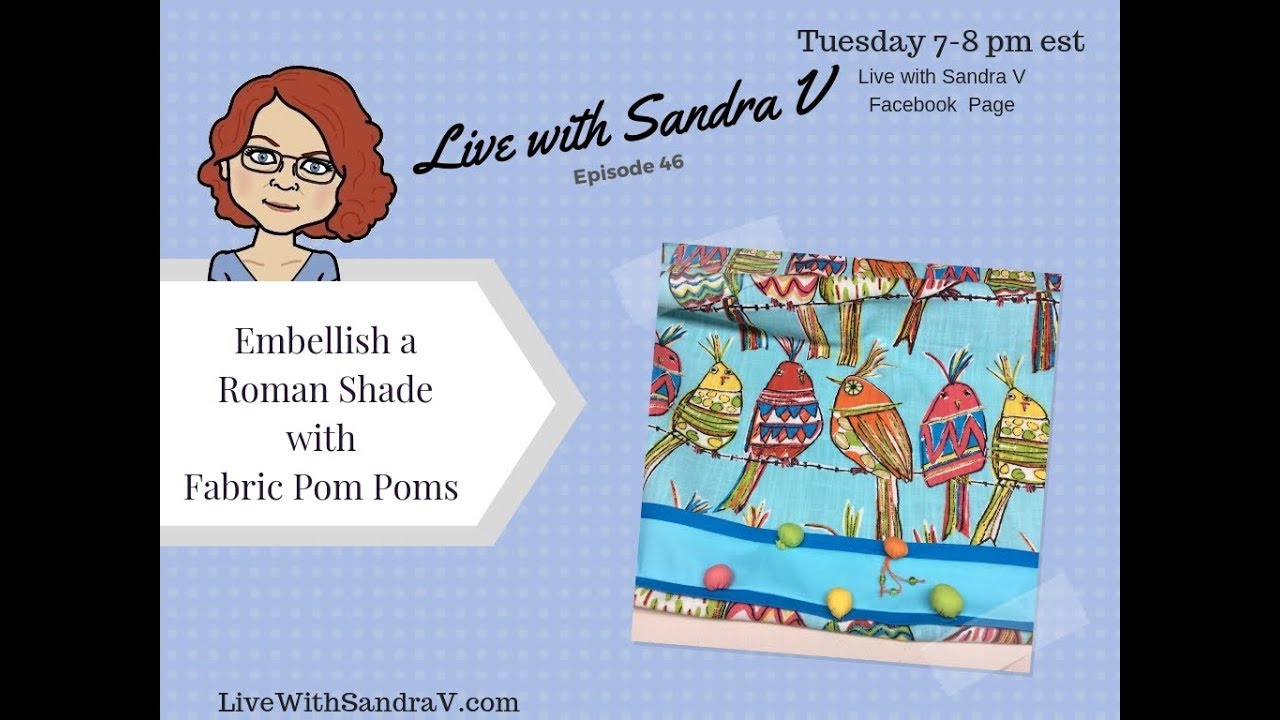 Live With Sandra V: Episode #46 Making Fabric Pom Poms & Using Blackout ...