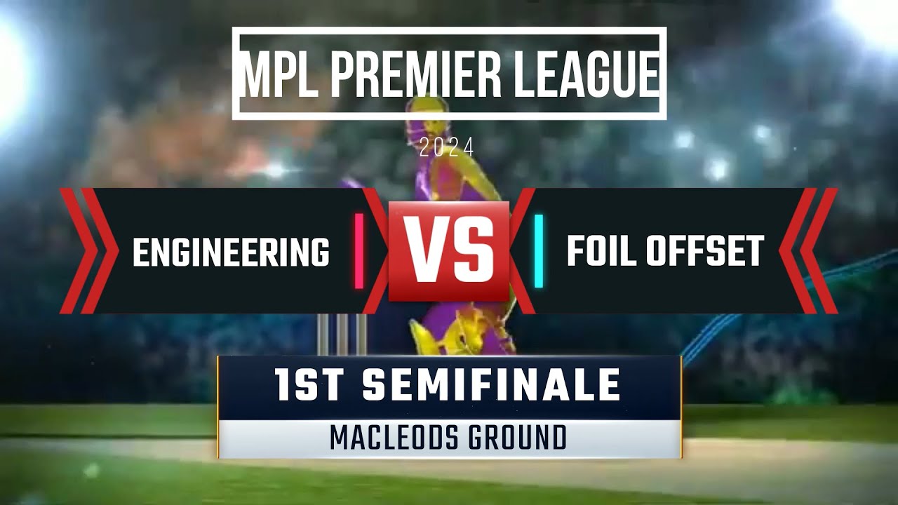 MPL Cricket league 2024 | 1st Semifinal | Engineering vs Foil Offset | Blacklense - YouTube