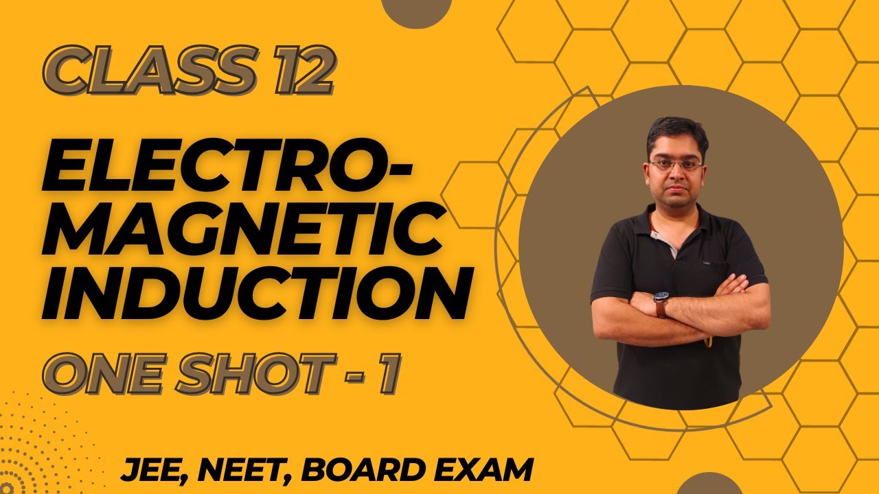 CLASS 12 PHYSICS | ELECTROMAGNETIC INDUCTION | FARADAY LAWS/ MOTIONAL ...
