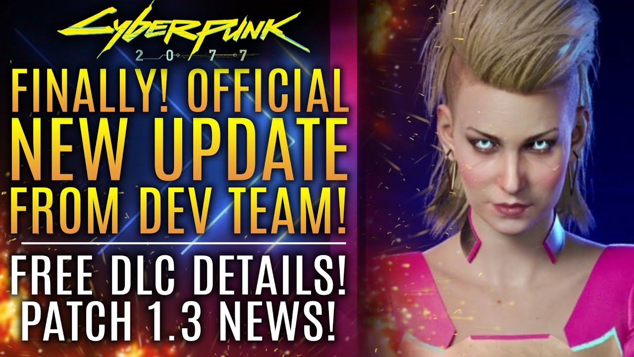 Cyberpunk 2077 - FINALLY! Dev Team Gives New Update! Patch 1.3 and Free ...