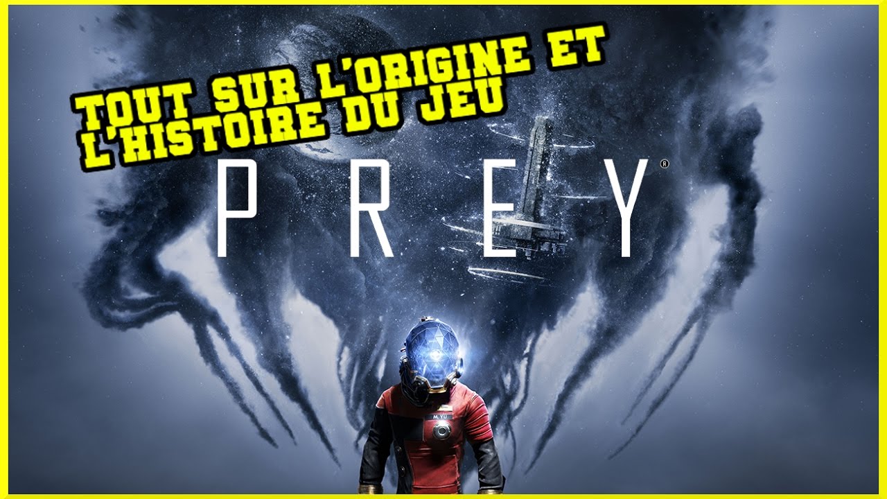 PREY-L'origine et l'histoire du jeu - YouTube