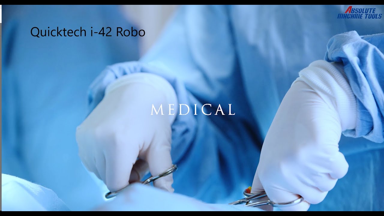 Quicktech i-42 & i60 Offer Cost-Effective Machining for Medical Manufacturers - YouTube