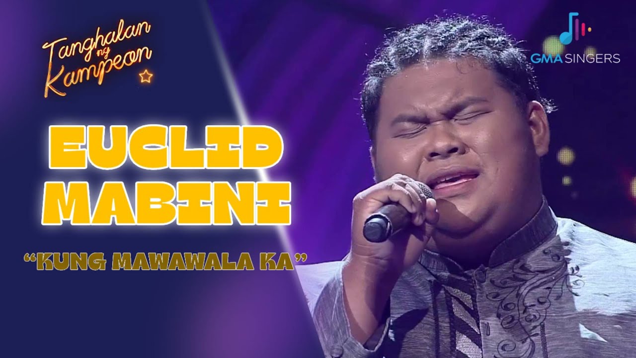 Euclid Mabini WOWS with 'Kung Mawawala Ka'! | Tanghalan Ng Kampeon 3 - YouTube