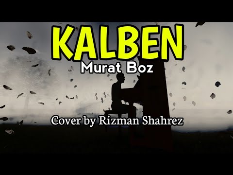 Kalben - Murat Boz | Cover by Rizman Shahrez (Lyrics Video)