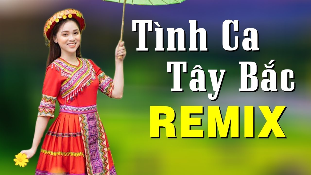 Tình Ca Tây Bắc Remix - Căng Quá Giàng Ơi!!! Nhạc Sống Tây Bắc Vùng Cao ...