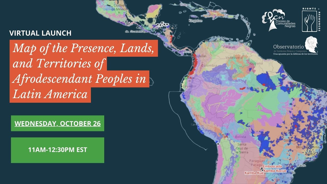 Launch: Map of the Presence, Lands, and Territories of Afro-descendant ...