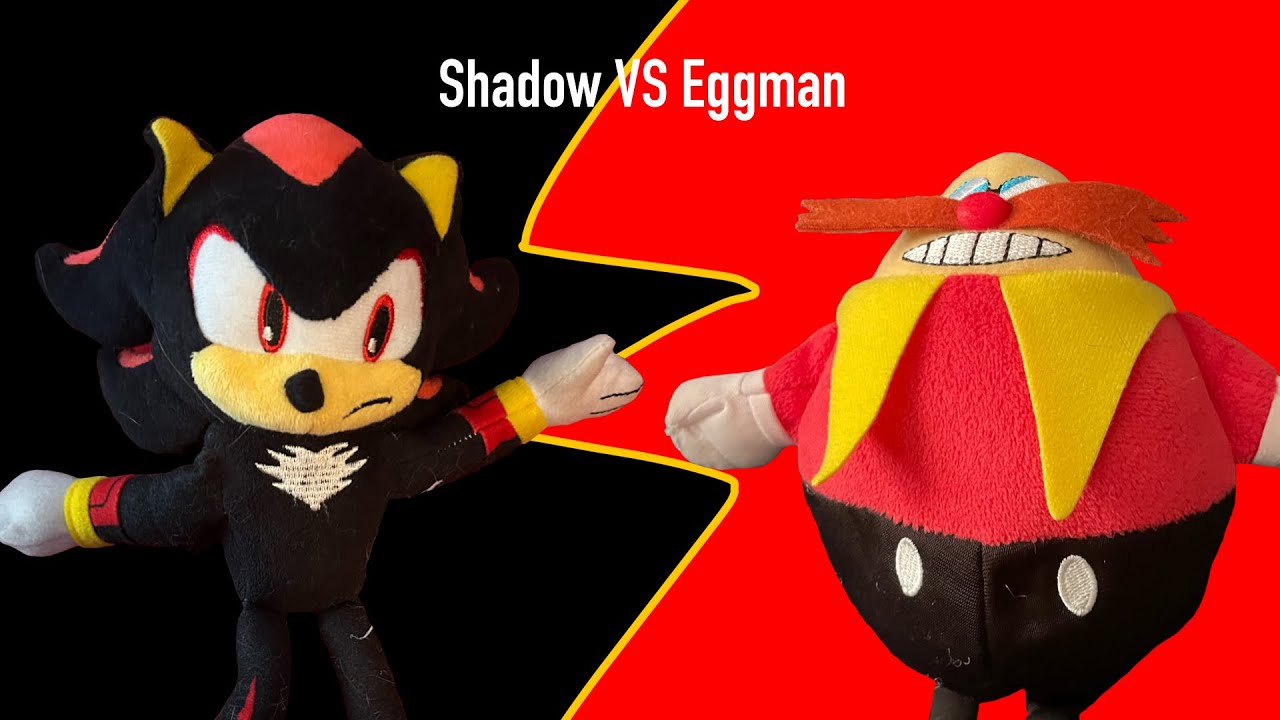 Shadow VS Eggman (The Big Plushie Adventures Season 4) - YouTube