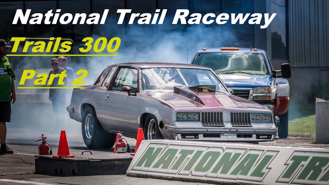 Ep.21 NATIONAL TRAIL RACEWAY-Trails 300 Part 2 - YouTube