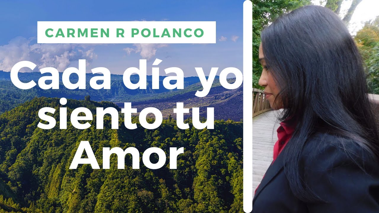 Carmen R Polanco - Cada día yo siento tu Amor - YouTube