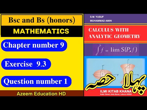 Bsc and Bs Maths Calculus SM Yusuf Chapter 9 Exercise 9.3 Question 1 in Urdu || Azeem Education HD