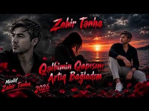 Zahir Tenha Yeni Şeir Qısa Fraqman (2026)Qemli Şeir 