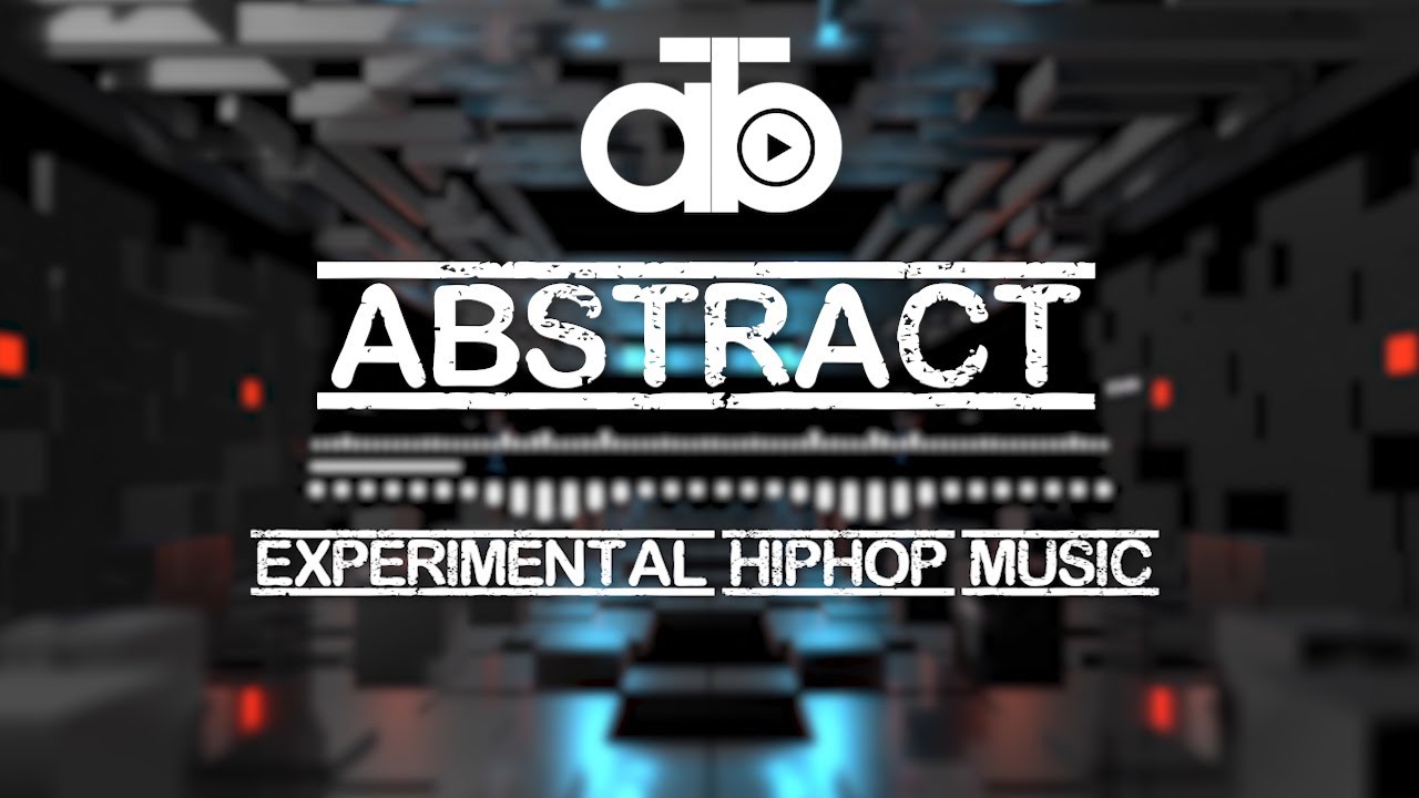 Abstract | Experimental Hip hop Music [Atb Music Release] - YouTube