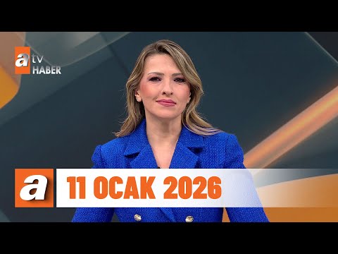 atv Ana Haber | 11 Ocak 2026