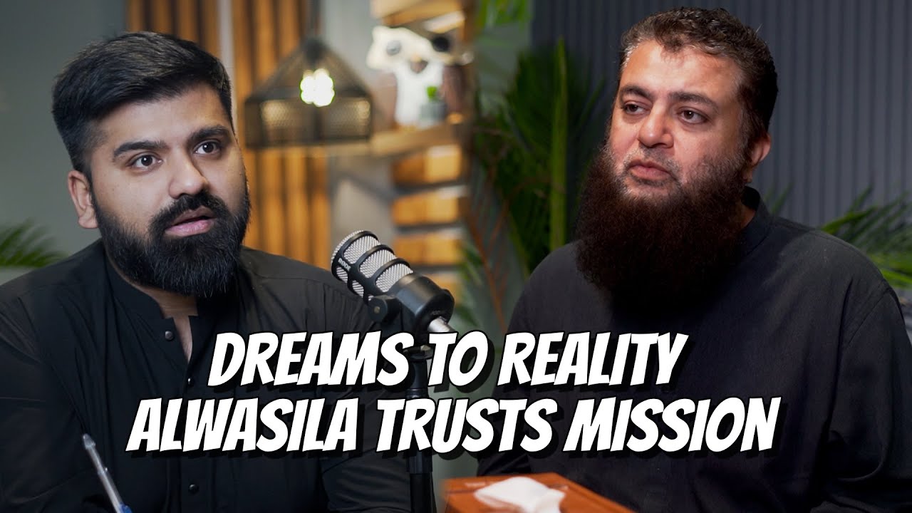 Dreams To Reality: Alwasila Trust Mission FT. Asim Ismail | Founder Of ...