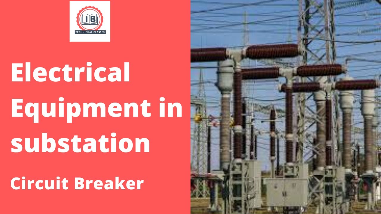 Electrical Equipment In Substation| Circuit Breaker | Fuse| Isolator ...