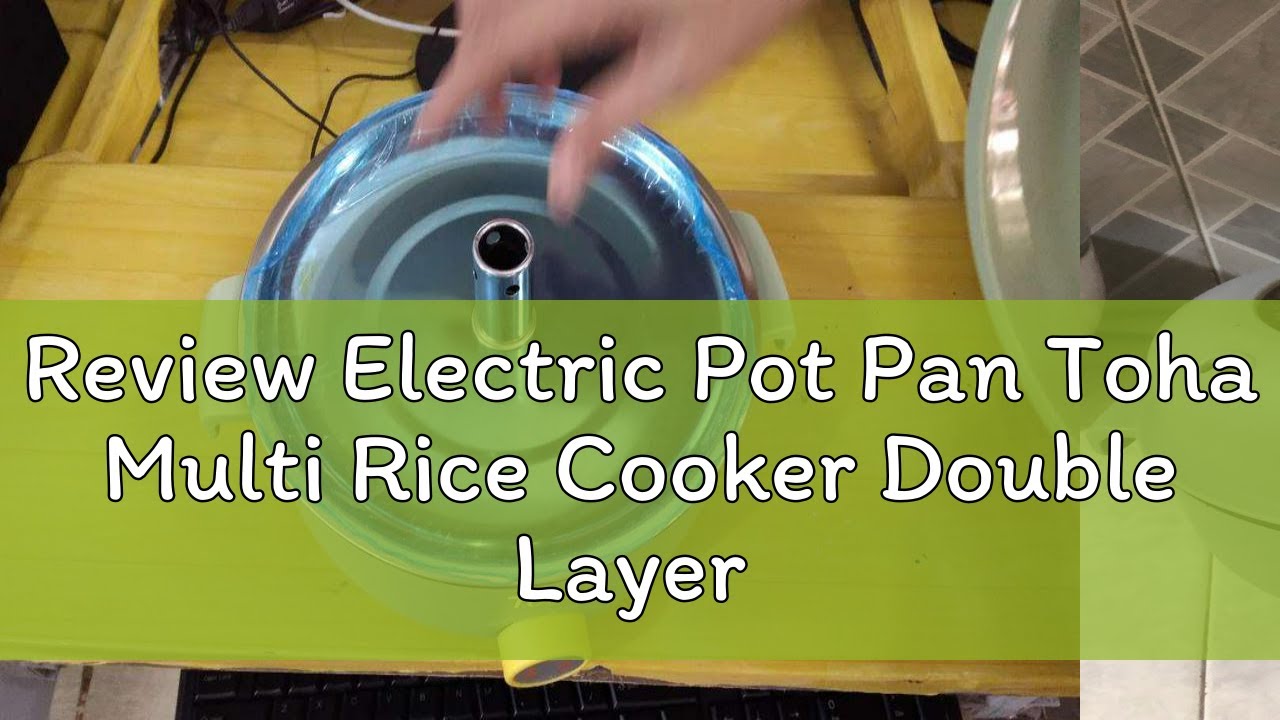Review Electric Pot Pan Toha Multi Rice Cooker Double Layer Stainless ...