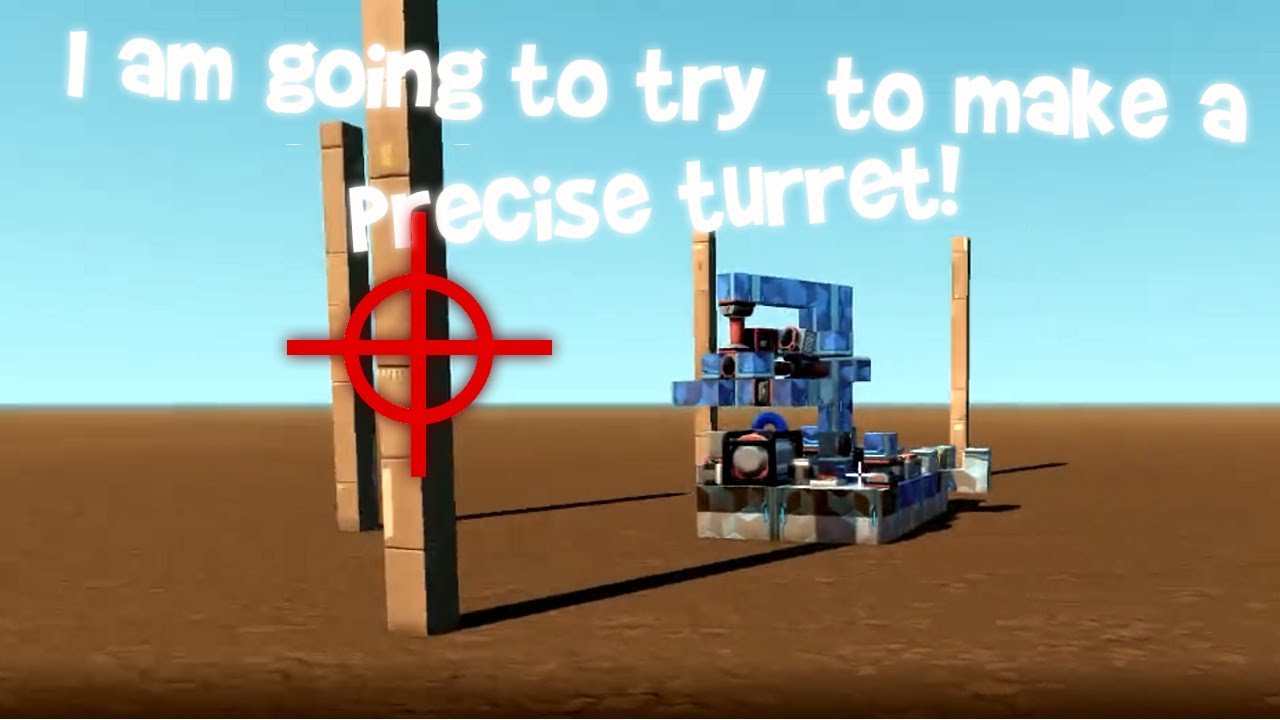 I am going to try to make a precise turret | Part 1 | scrap mechanic ...