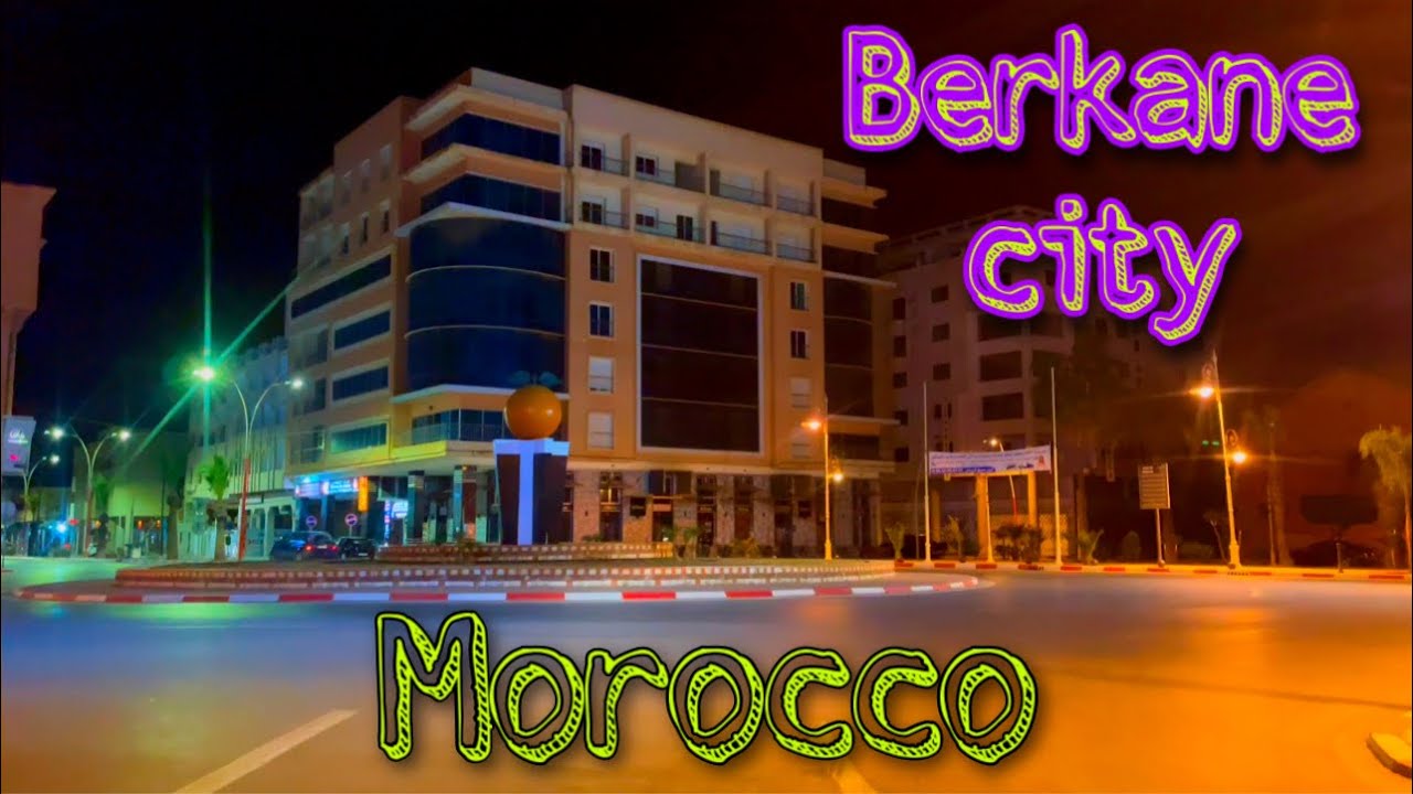 Berkane 2023 . Night tour of the city streets . video 4K HDR . Morocco ...