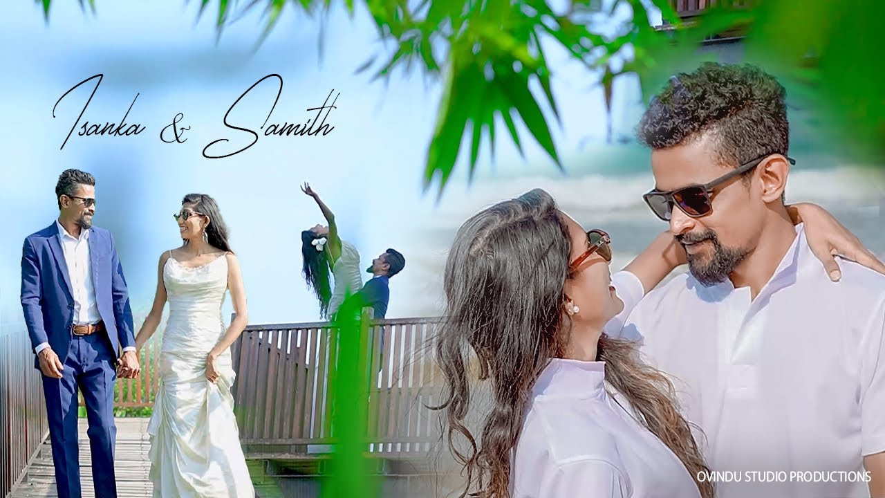 ISANKA & SAMITH PRE WEDDING VIDEO | SESSION 02 | OVINDU STUDIO ...