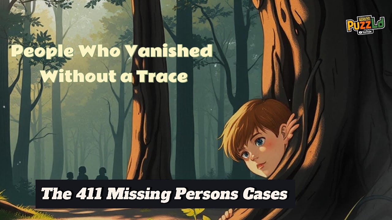 The 411 Missing Persons Cases – People Who Vanished Without a Trace - YouTube