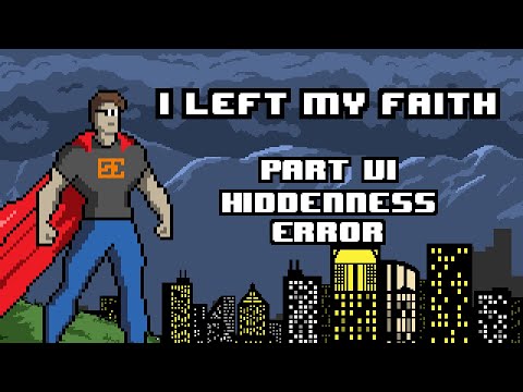 Why I left my Christian faith - Part 6 Hiddenness Error (deconstruction/deconversion) - YouTube