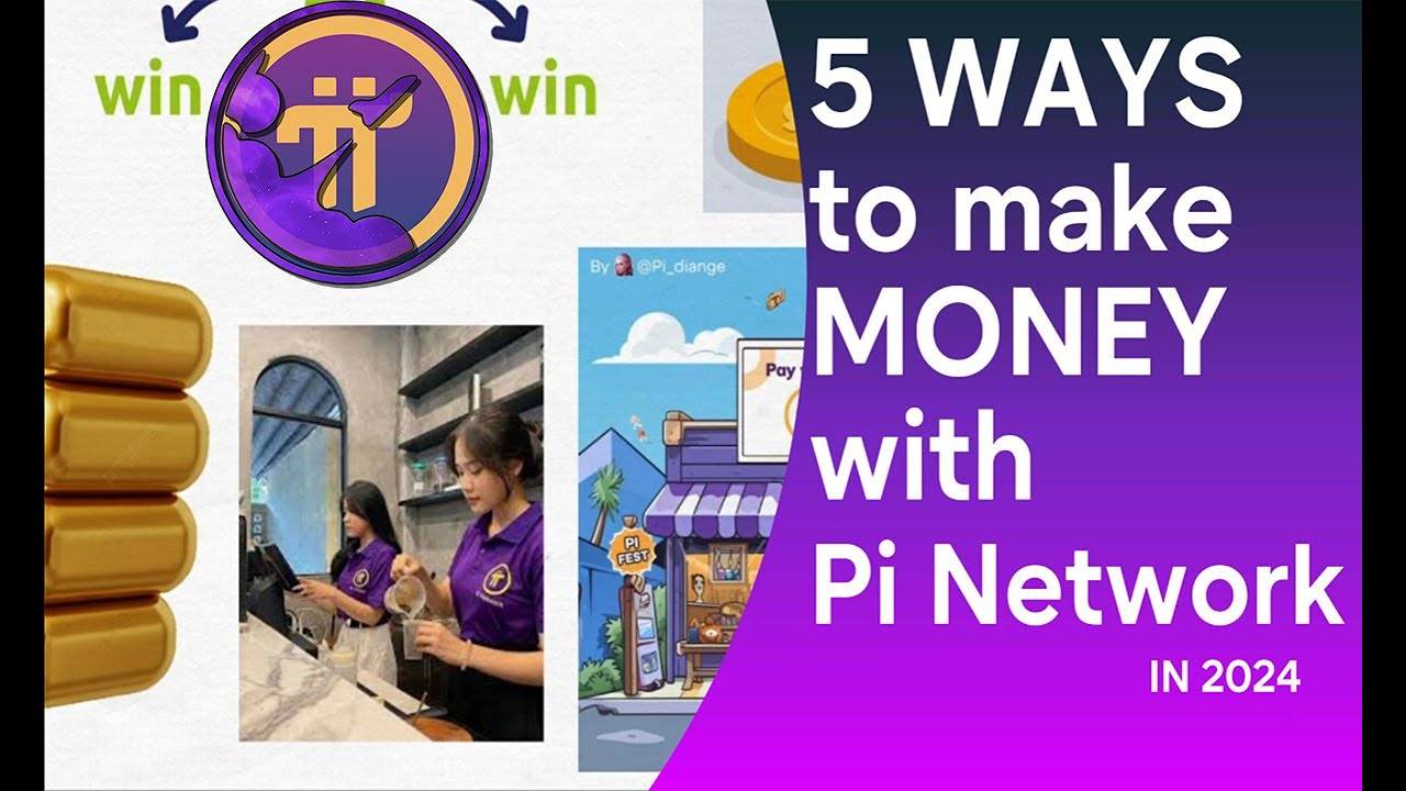 5 ways to make money with Pi Network in 2024 - YouTube