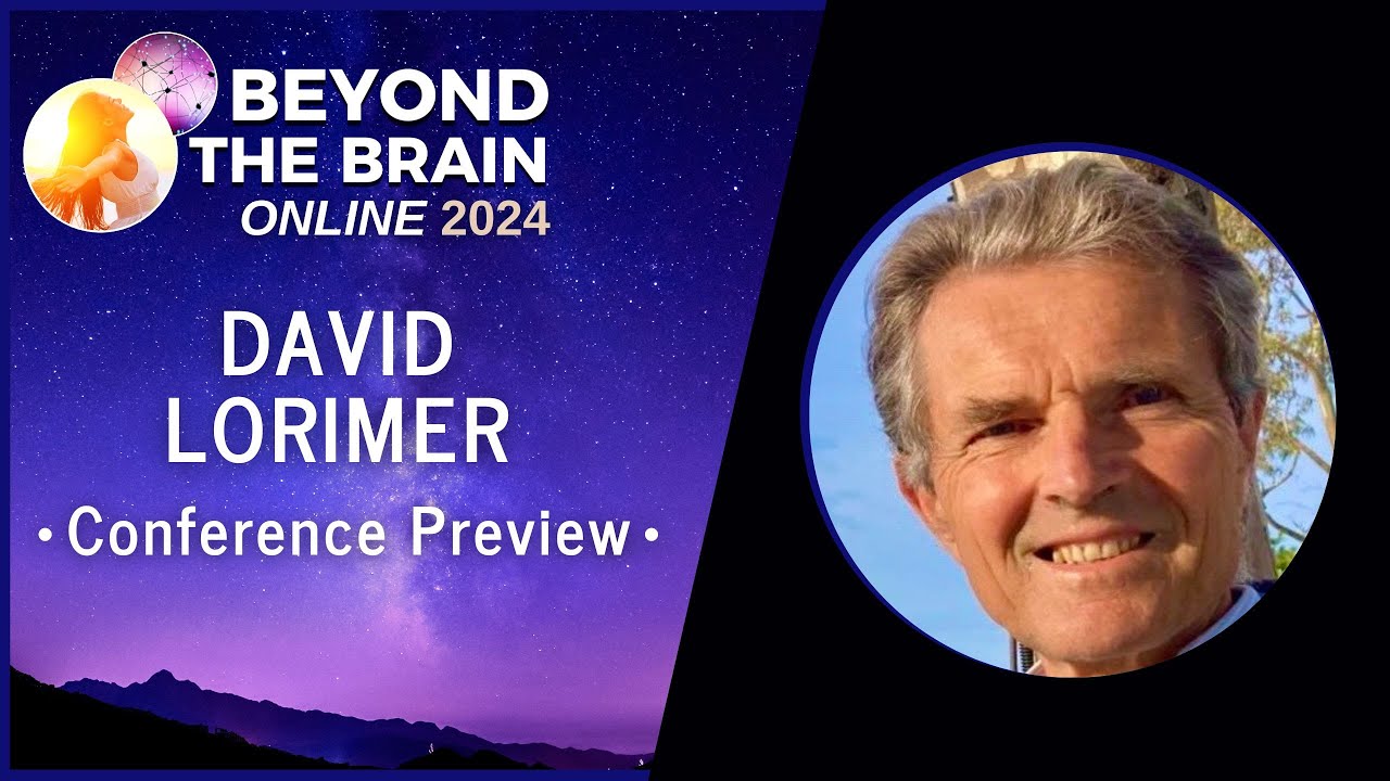 David Lorimer: Conference Preview - Beyond the Brain 2024 - YouTube
