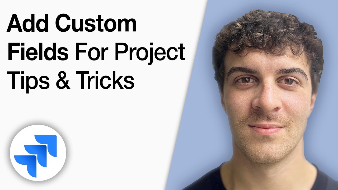 How to Add Custom Fields for Jira Project -Tips & Tricks [2025 Full Guide] - YouTube