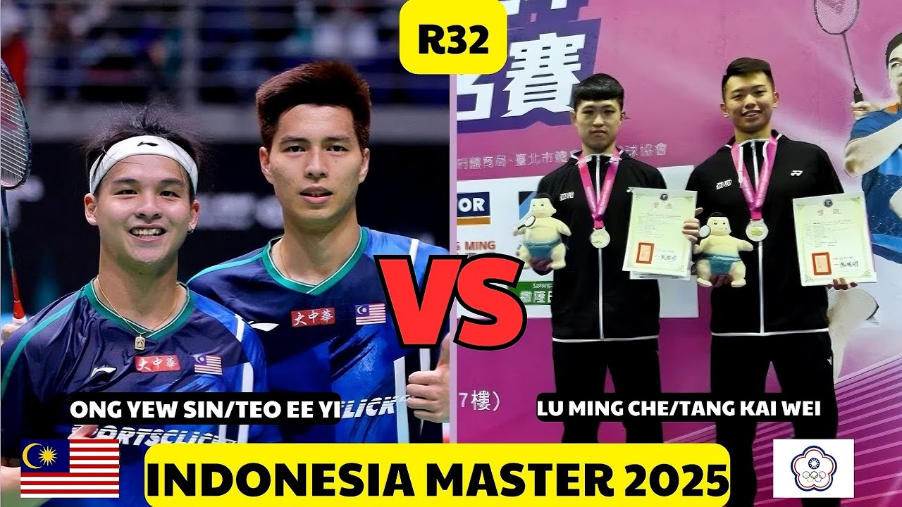 Indonesia Master 2025 R32 Ong Yew Sin/Teo Ee Yi🇲🇾 VS Lu Ming Che/Tang ...