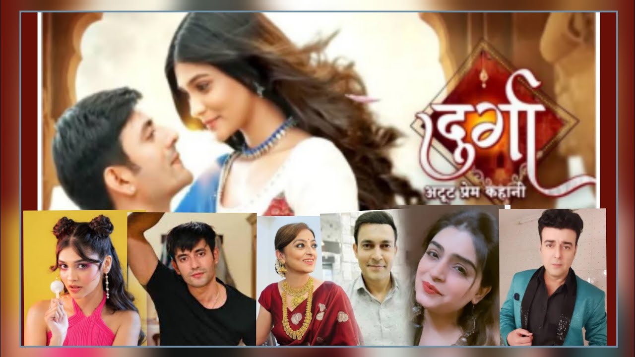 Durga Serial Cast Real Name & Real Age Full Details | दुर्गा अटूट प्रेम ...