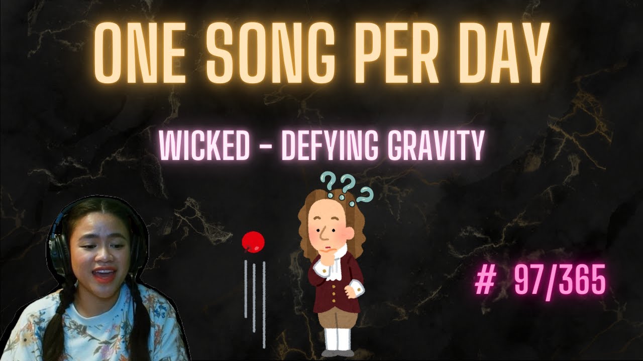 Wicked - Defying Gravity (Cover by ArchiveE3) ~ One Song Per Day (97/ ...