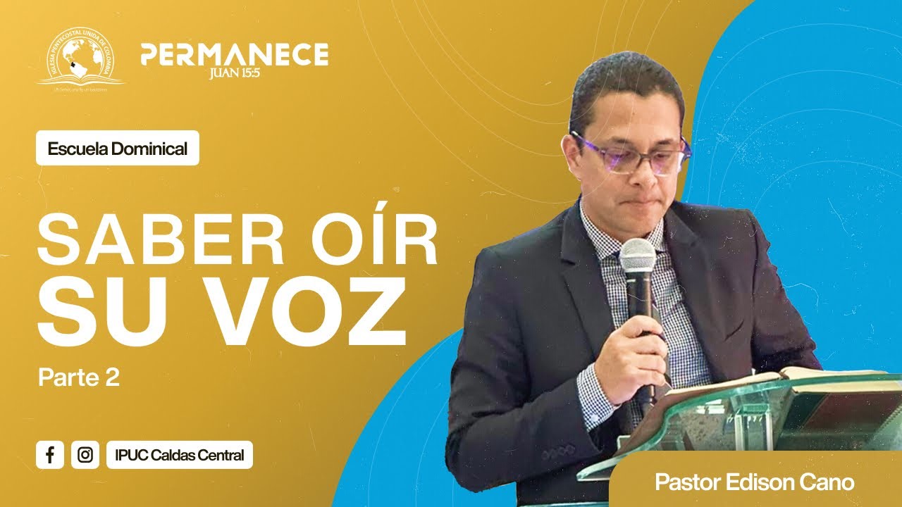 SABER OÍR SU VOZ (Parte 2) || Pastor Edison Cano || IPUC Caldas Central ...