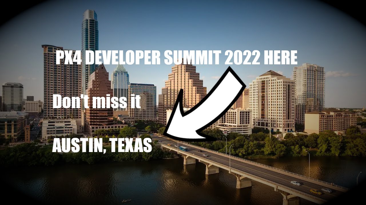 You won't want to miss this PX4 Developer Summit (2022) in Austin, TX - YouTube