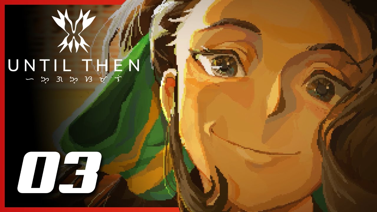 Until Then - Gameplay Walkthrough Part 3 - YouTube