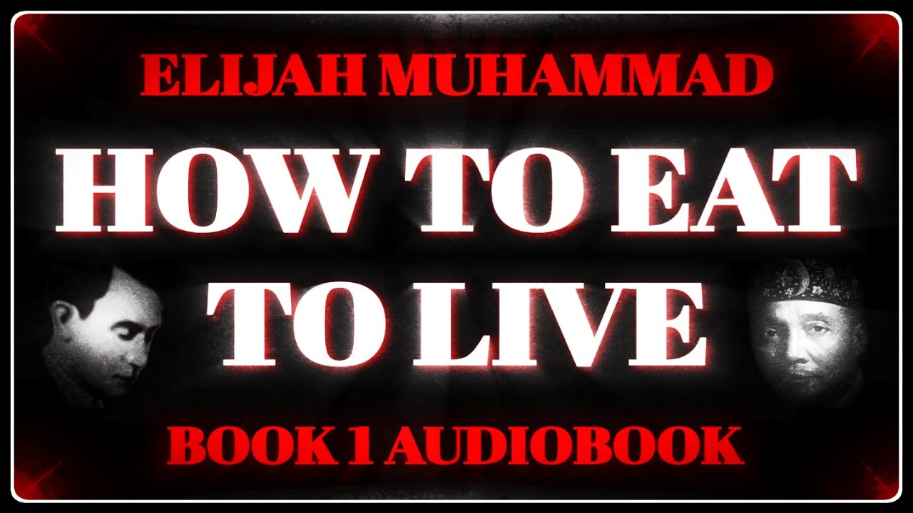How to Eat to Live: Book 1 by Elijah Muhammad [AUDIOBOOK] - YouTube