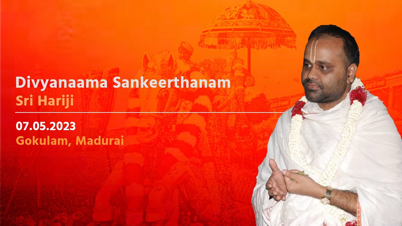 Divyanaama Sankeerthanam - Sri Hariji - Madurai - May 07,2023 - YouTube