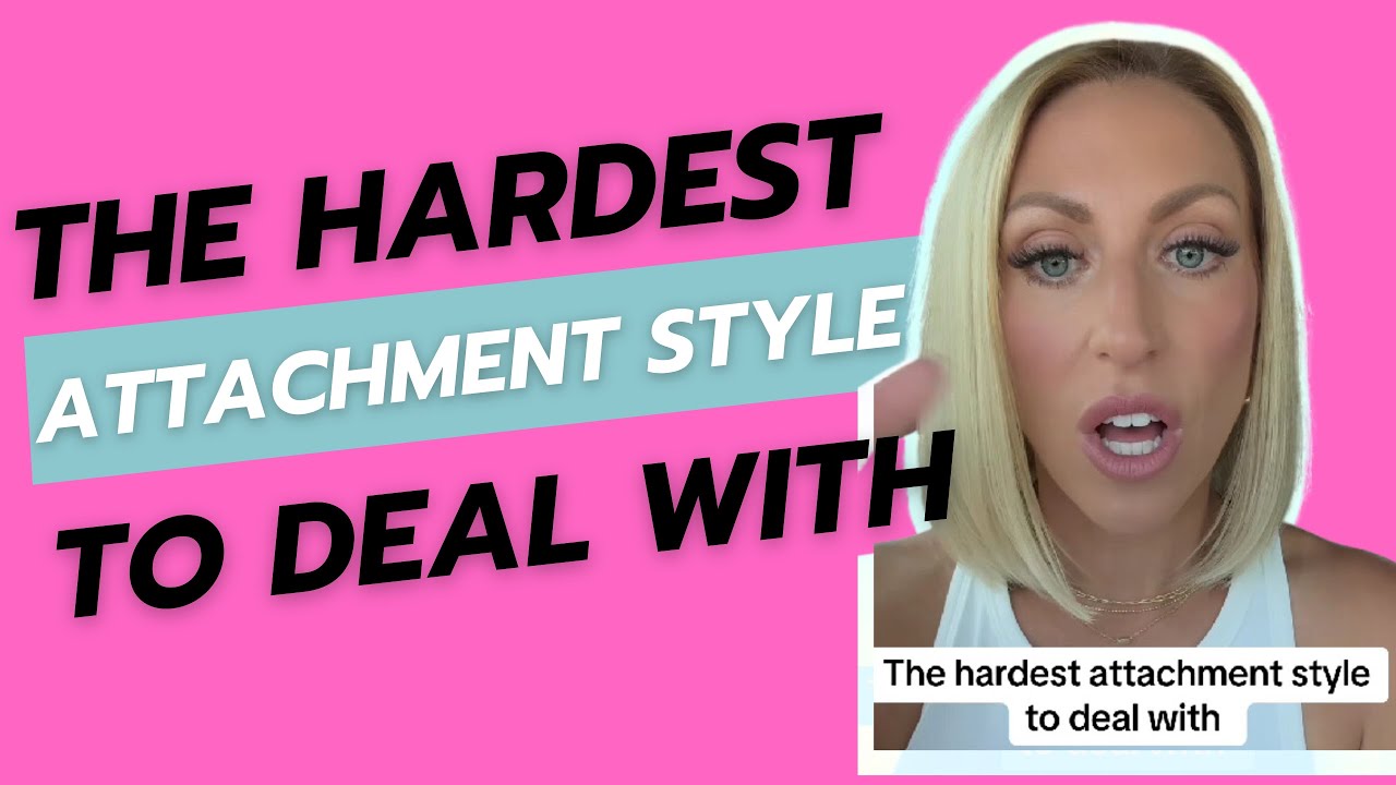 The hardest attachment style - YouTube