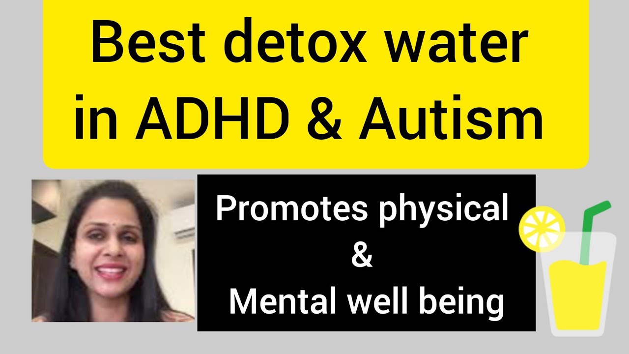 Best detox water in ADHD & Autism / promotes physical & mental well ...