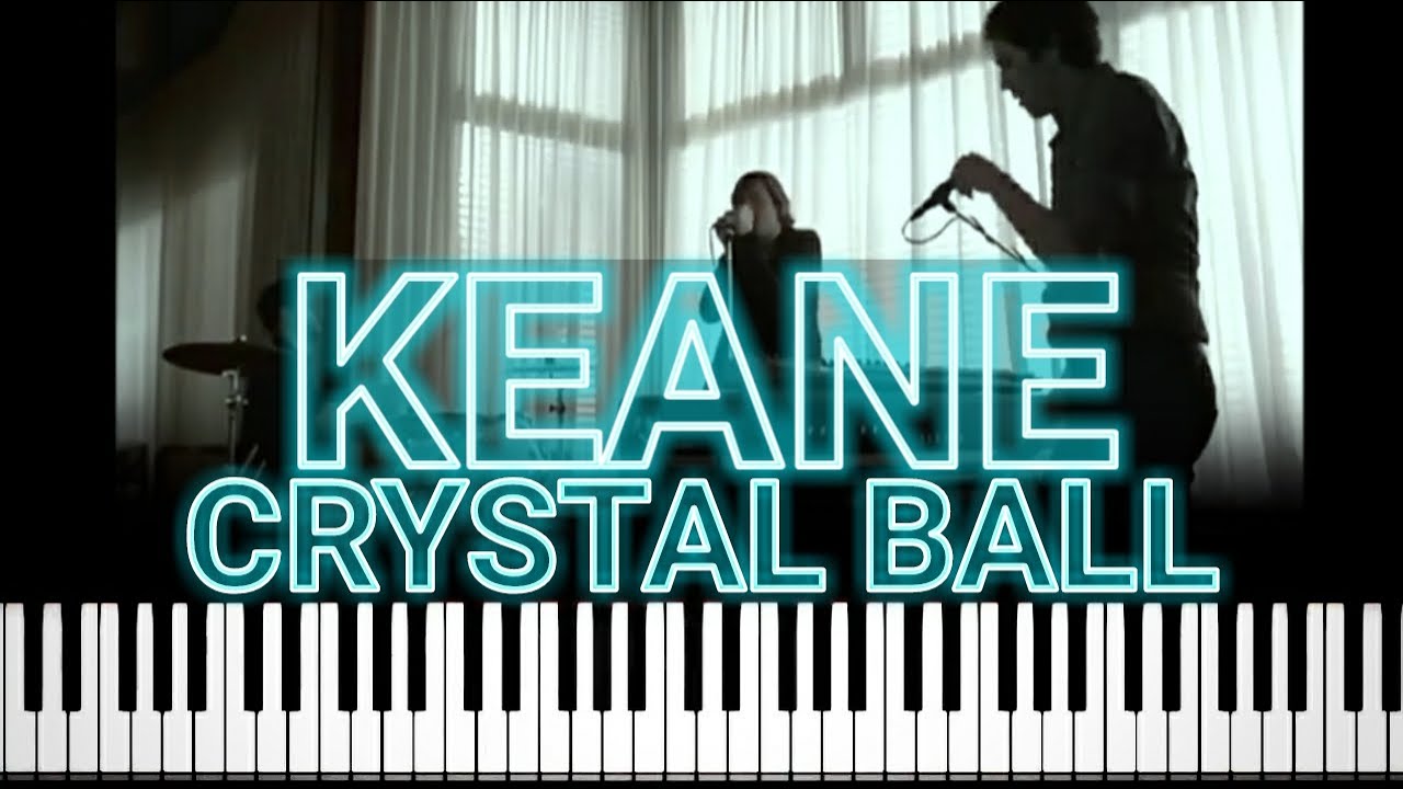 Keane - Crystal Ball (Piano Tutorial) - YouTube