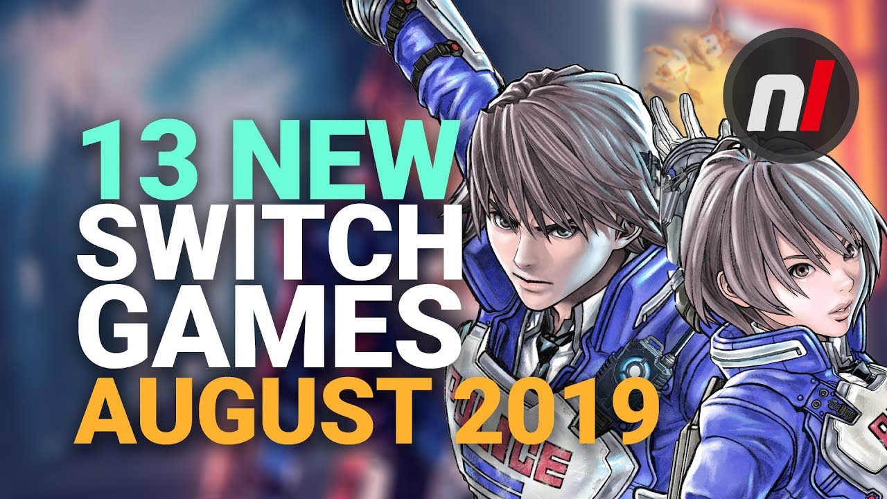 13 Amazing New Games Coming to Nintendo Switch - August 2019 - YouTube