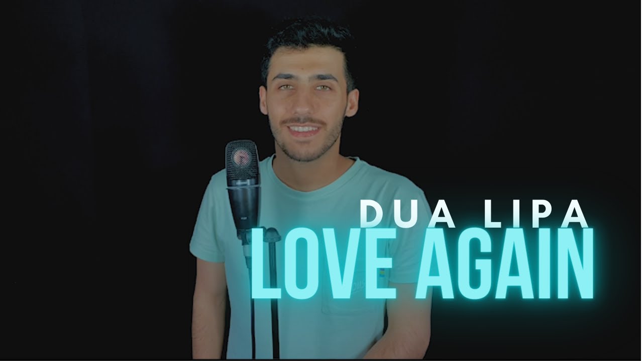 Dua Lipa - Love Again (COVER) (Male Version) - YouTube