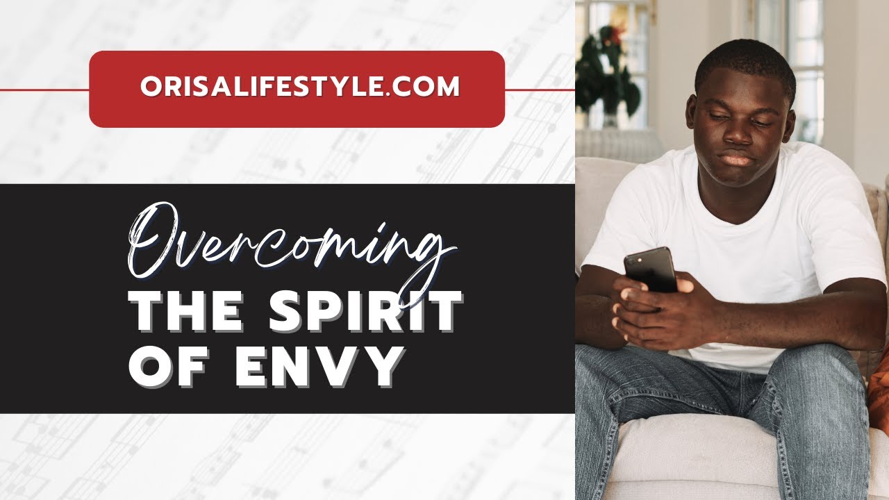 How to Overcome the Spirit of Envy - YouTube
