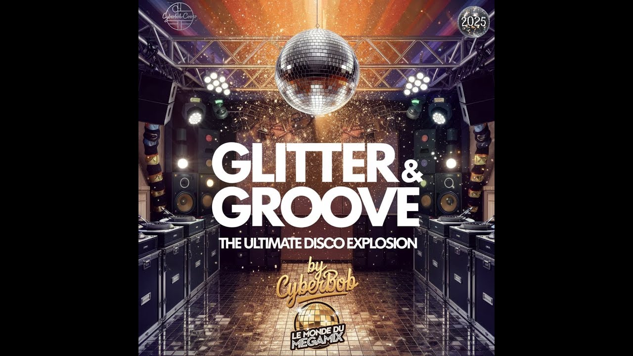 🎧 Glitter Groove – The Ultimate Disco Explosion | CyberBob in The Mix ...