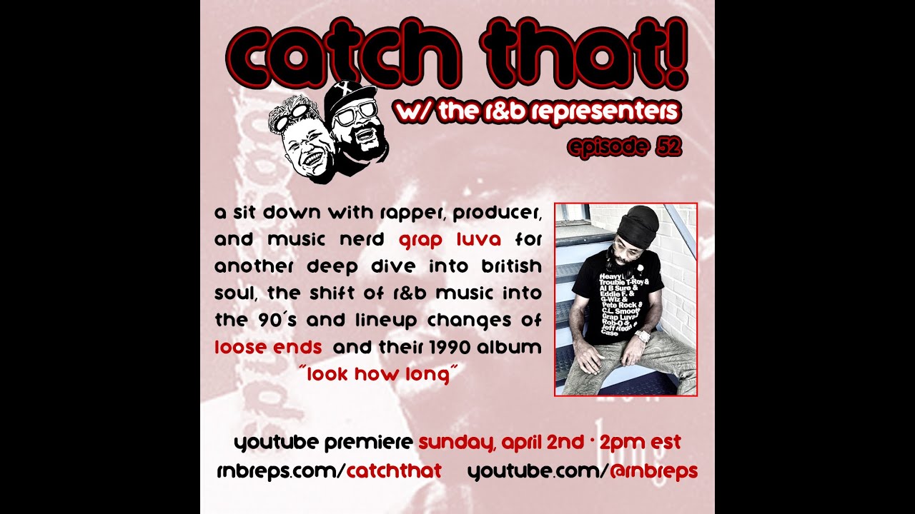 Catch That! Episode 52: Loose Ends - "Look How Long" w/ Grap Luva - YouTube